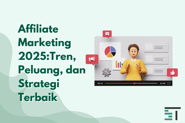 Affiliate Marketing 2025:Tren, Peluang, dan Strategi Terbaik