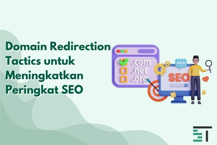 Domain Redirection Tactics untuk Meningkatkan Peringkat SEO