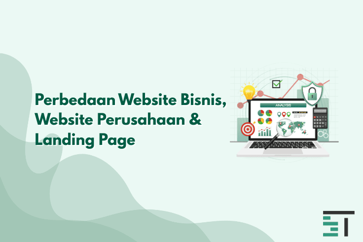 Perbedaan Website Bisnis, Website Perusahaan & Landing Page