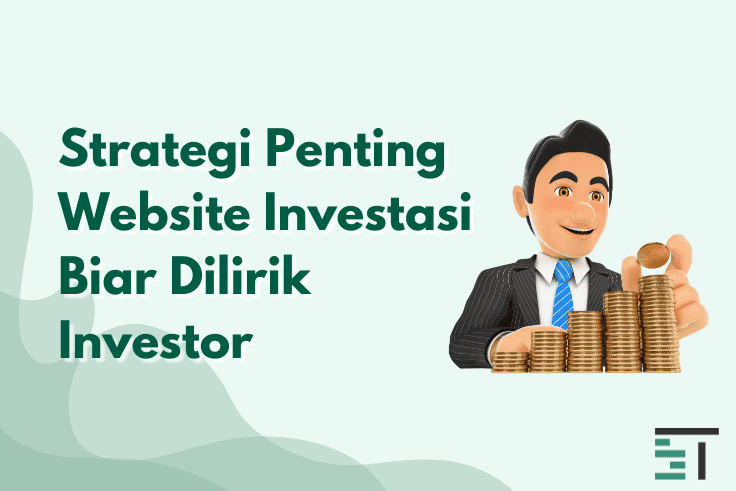 Strategi Penting Website Investasi Biar Dilirik Investor