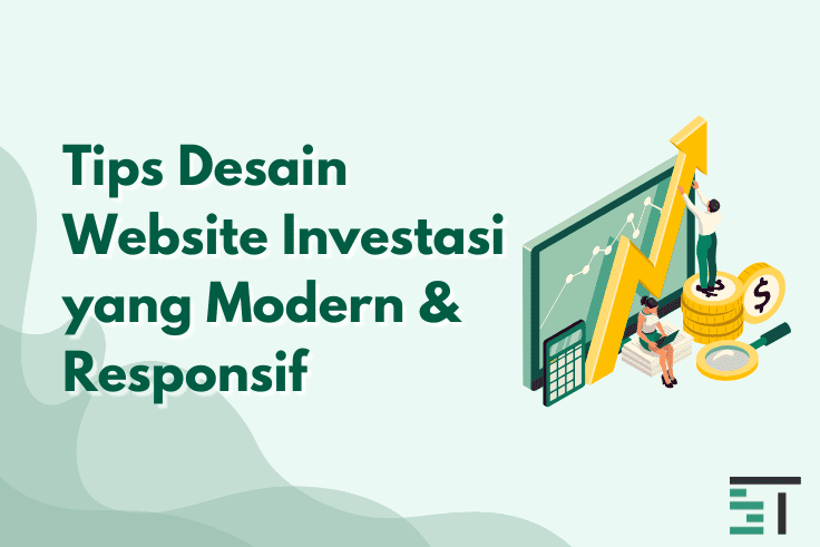 Tips Desain Website Investasi yang Modern & Responsif