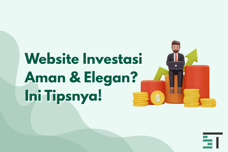 Website Investasi Aman & Elegan? Ini Tipsnya!