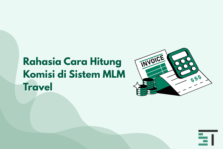 Rahasia Cara Hitung Komisi di Sistem MLM Travel