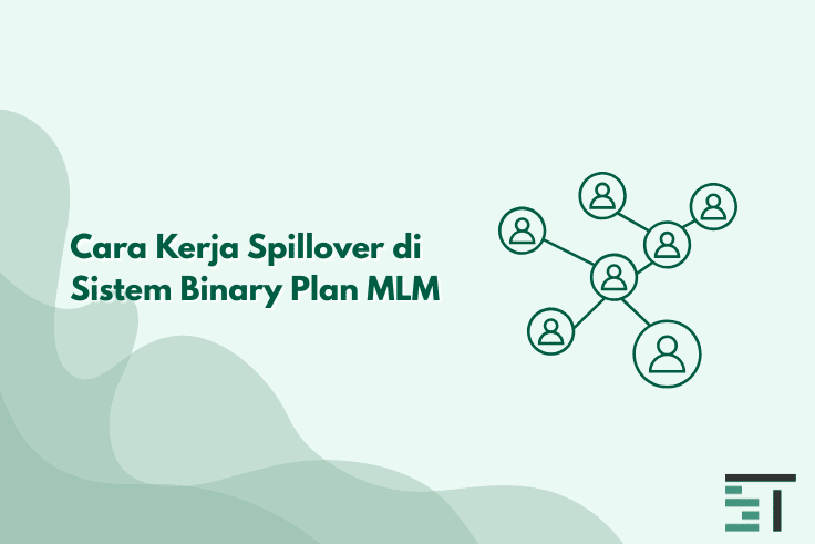 Cara Kerja Spillover di Sistem Binary Plan MLM