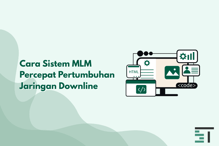 Cara Sistem MLM Percepat Pertumbuhan Jaringan Downline