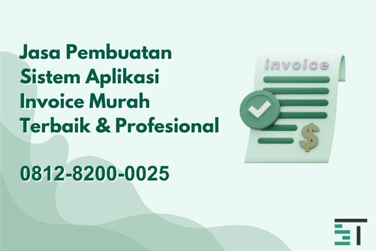Jasa Pembuatan Sistem Aplikasi Invoice Murah Dan Terbaik